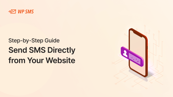 Send SMS Directly From Your Website: Step-by-Step Guide | WP SMS - WordPress SMS Plugin